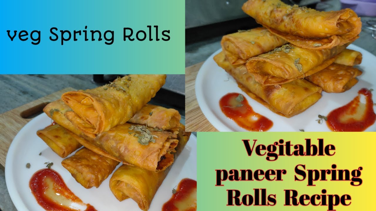 Veg Paneer Spring Rolls| vegitable Spring Rolls with Homemade Sheets ...