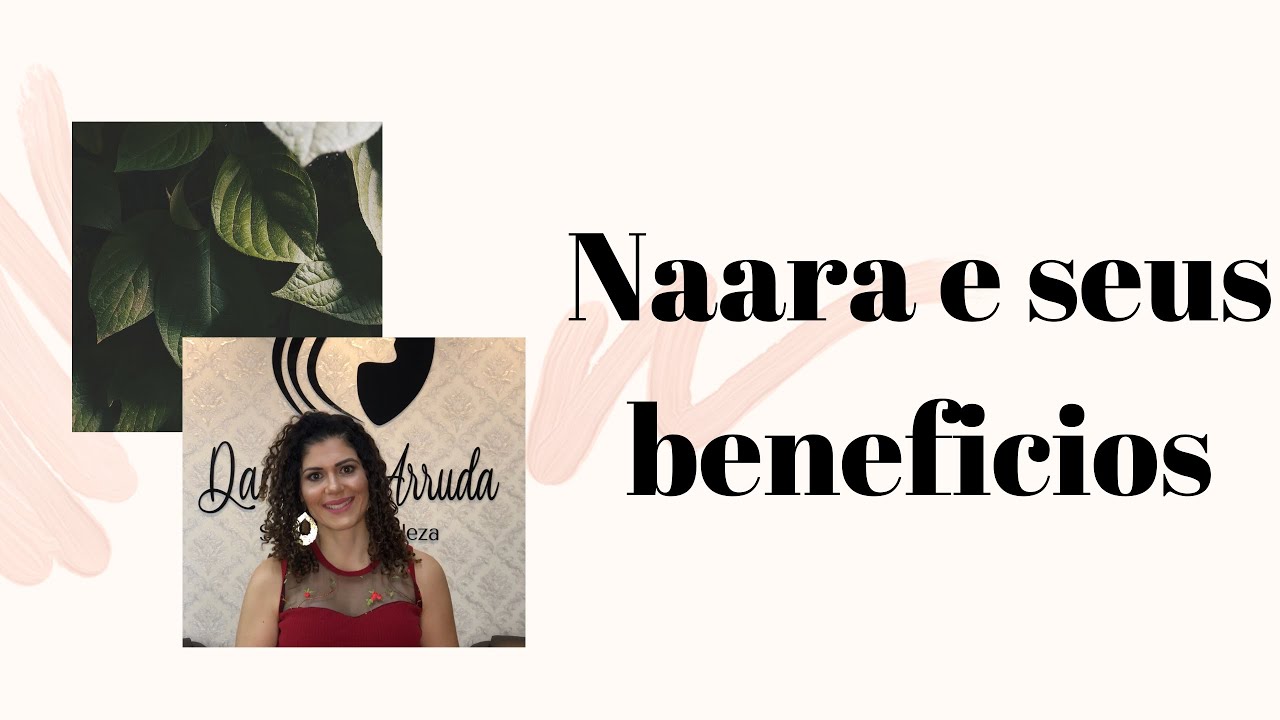 Produtos Naara e quais seus benéficos. - YouTube