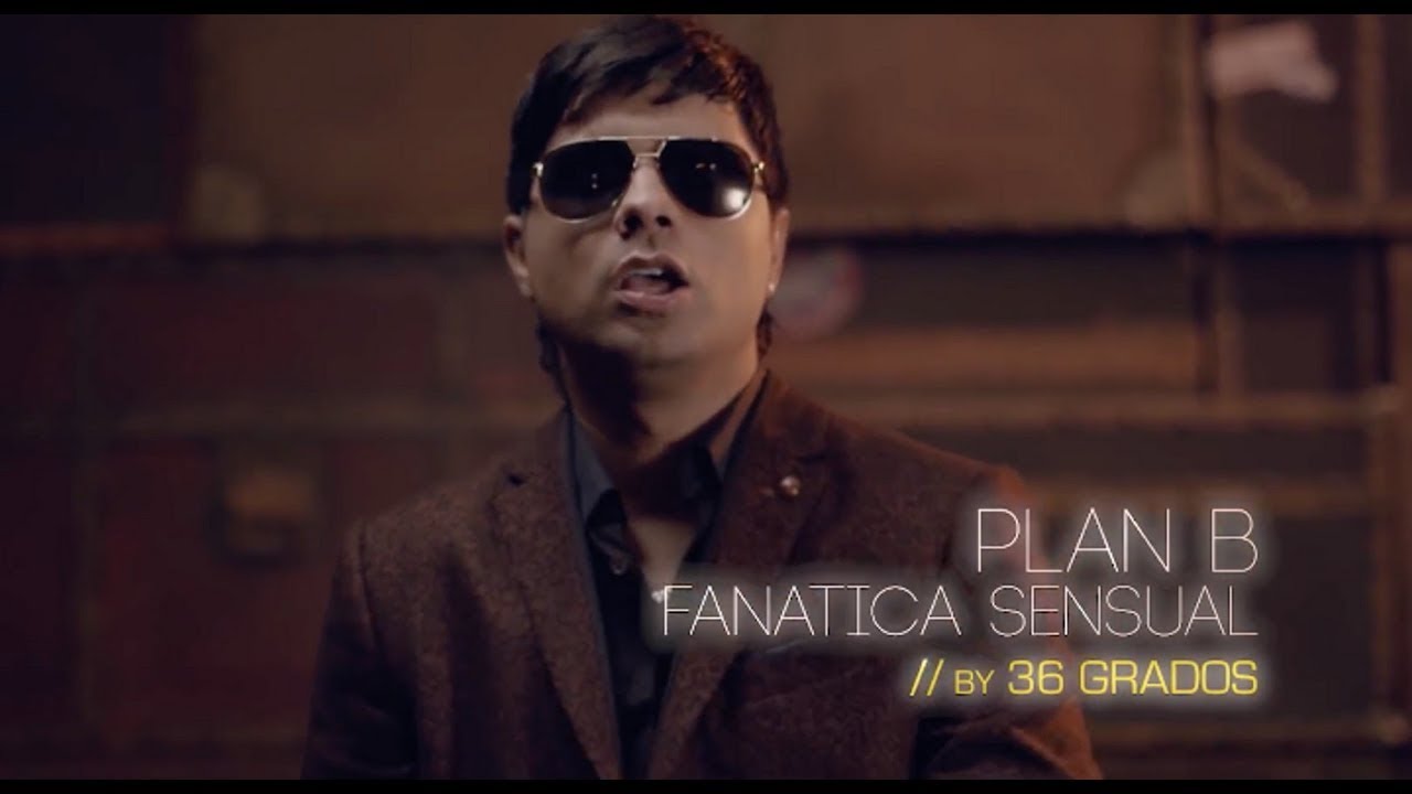 FANATICA SENSUAL PLAN B EXTENDED(DJWASONG) - YouTube