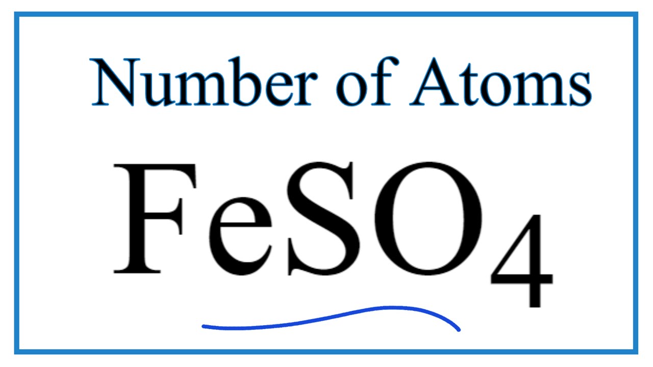 How to Find the Number of Atoms in FeSO4 - YouTube