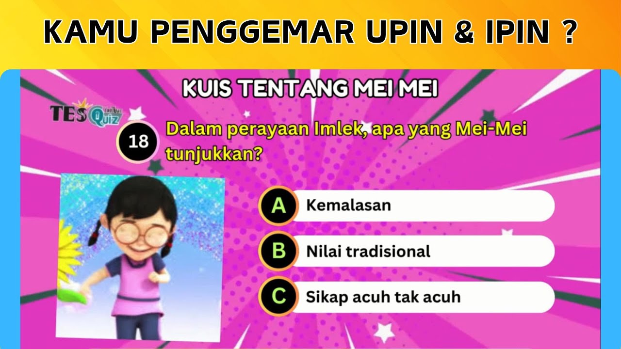 Kuis Seru Tentang Mei-Mei Serial Upin dan Ipin | Dalam Perayaan Imlek ...