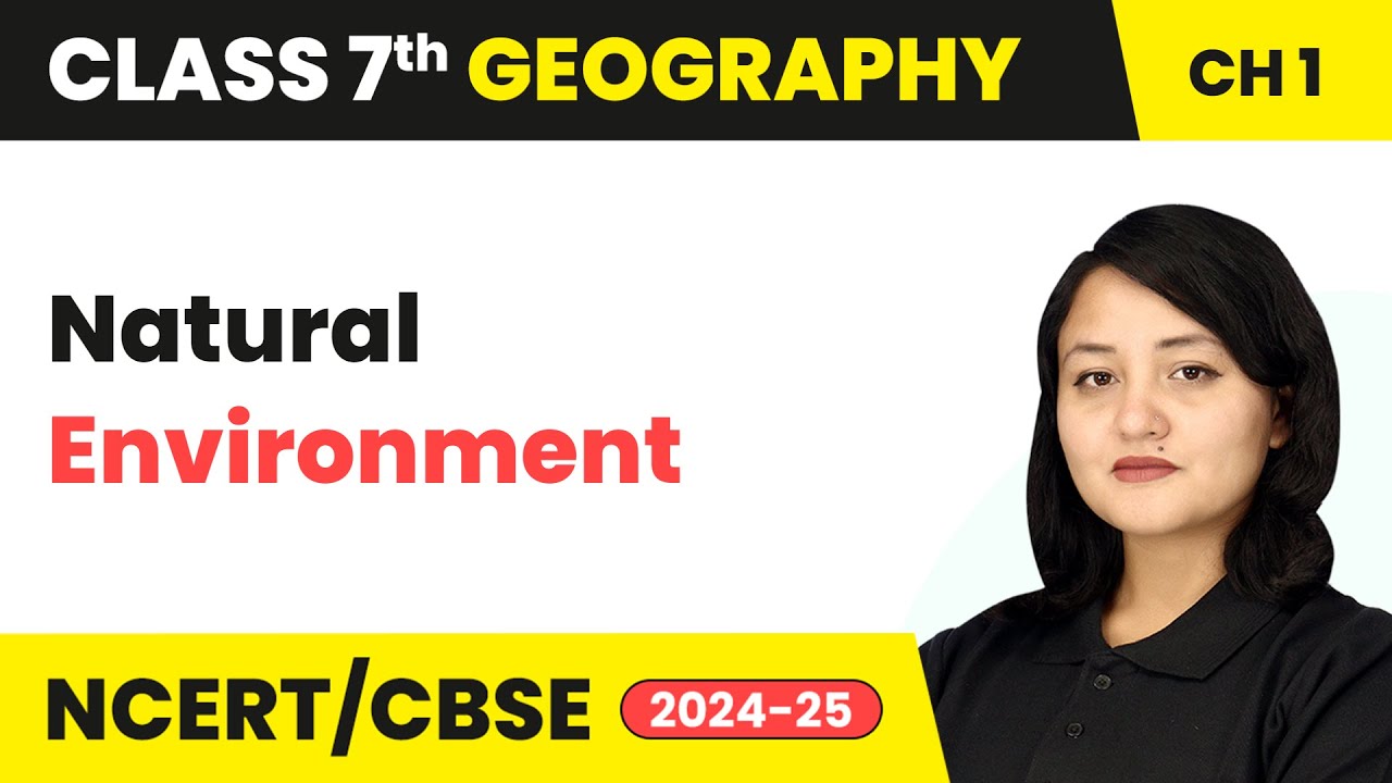 Natural Environment - Environment | Class 7 Geography Chapter 1 | CBSE ...