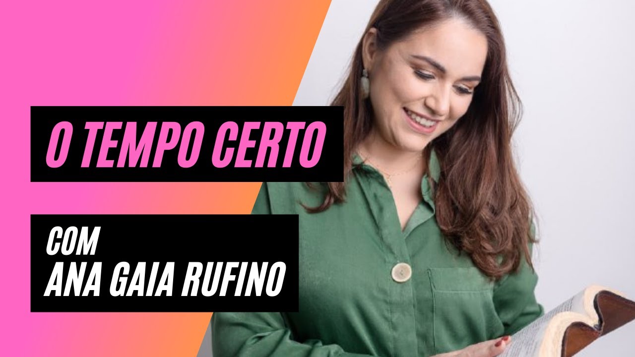 O tempo certo - Ana Gaia Rufino - YouTube