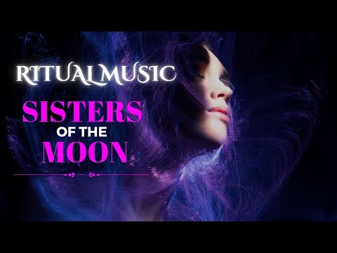 Sisters of the Moon: Empowering Goddess Ritual Music | Occult, Moon Magic, Enchantment 🌙