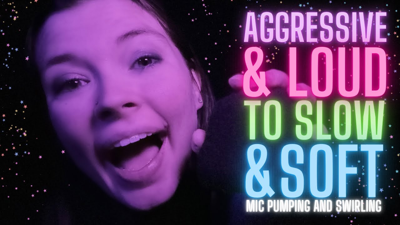 ASMR Loud and Aggressive to Soft and Slow Mic Pumping and Swirling (No ...