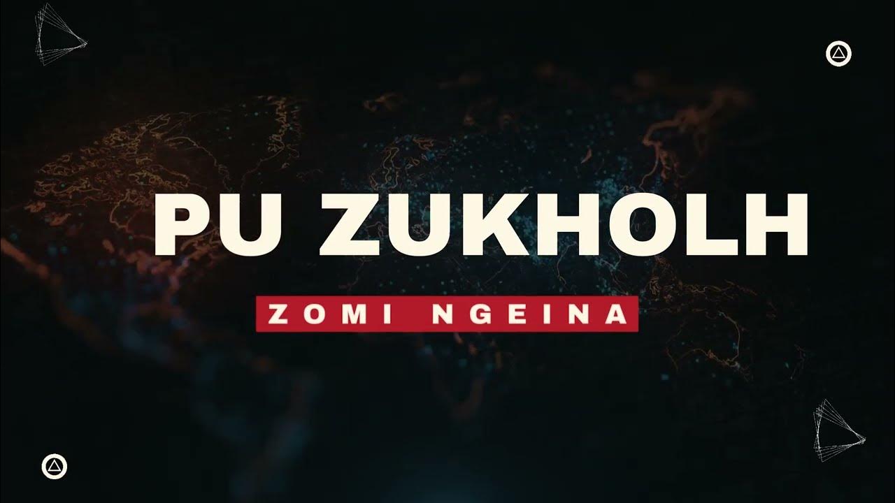 PU ZUKHOLH (Zomi Ngeina) - YouTube