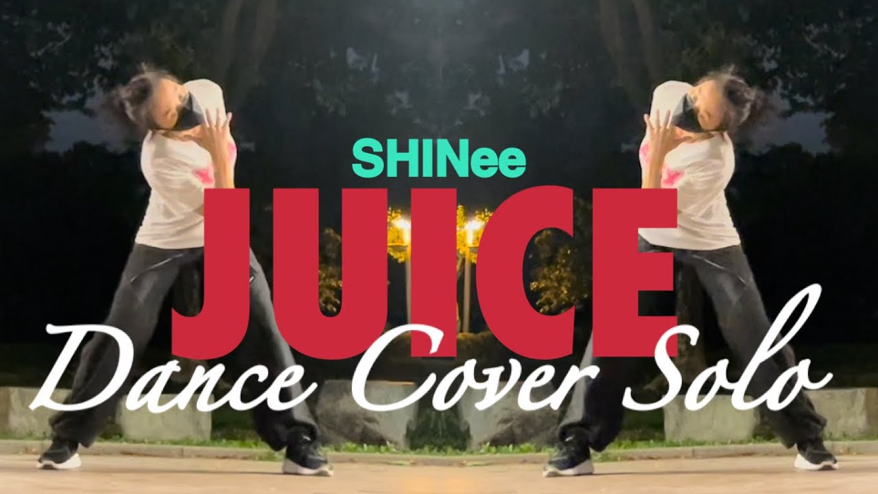 SHINee JUICE dance cover solo - YouTube