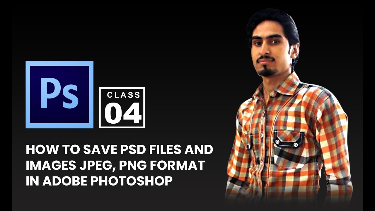 How To Save Psd Files And Images Jpeg Png Format In Adobe Photoshop ...