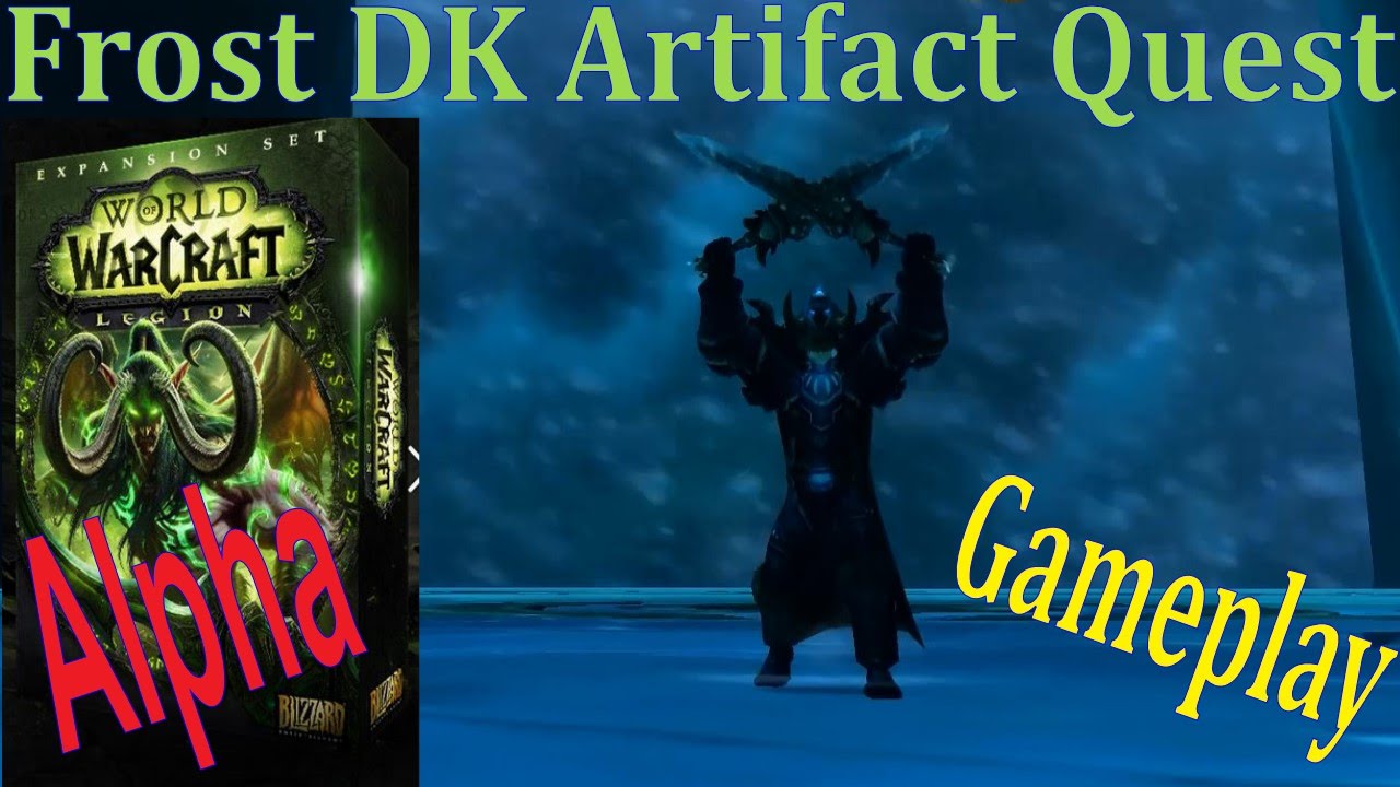 Legion Alpha - Frost Death Knight Artifact Weapon Questline - Gameplay ...