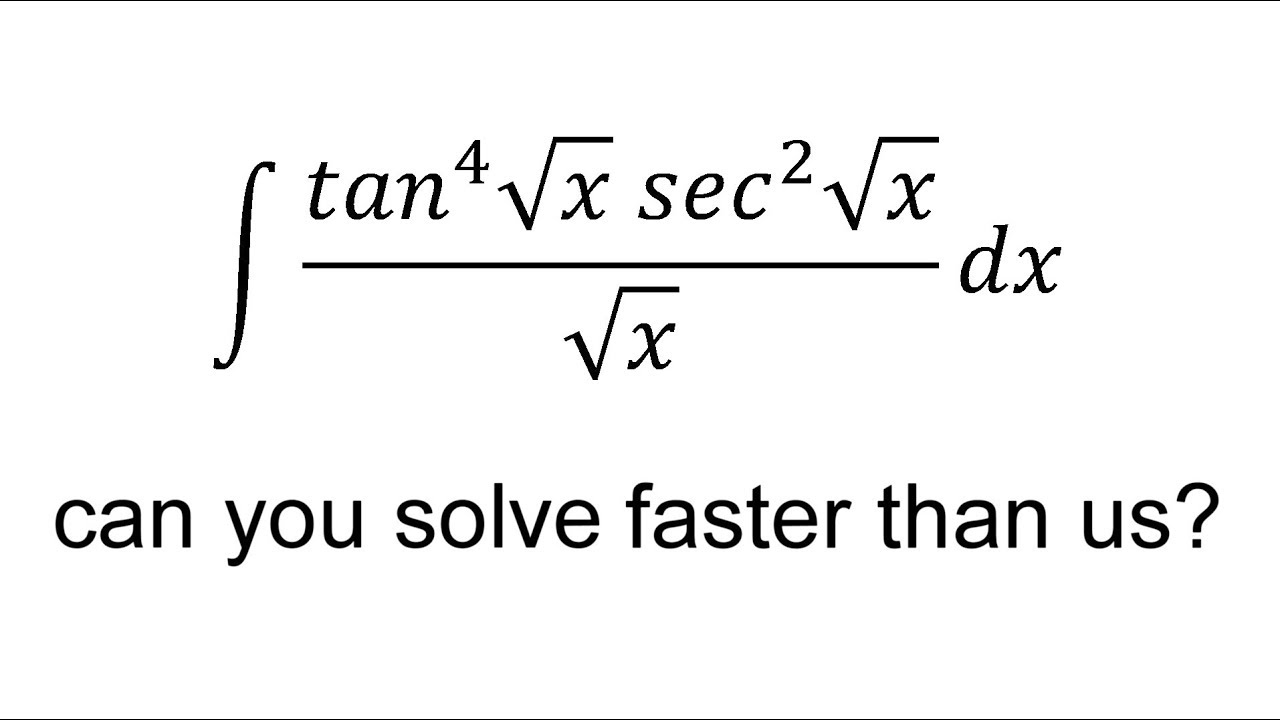 Integral Tan 4 rootx Sec 2 rootx Rootx Wbchse SN DEY Solved