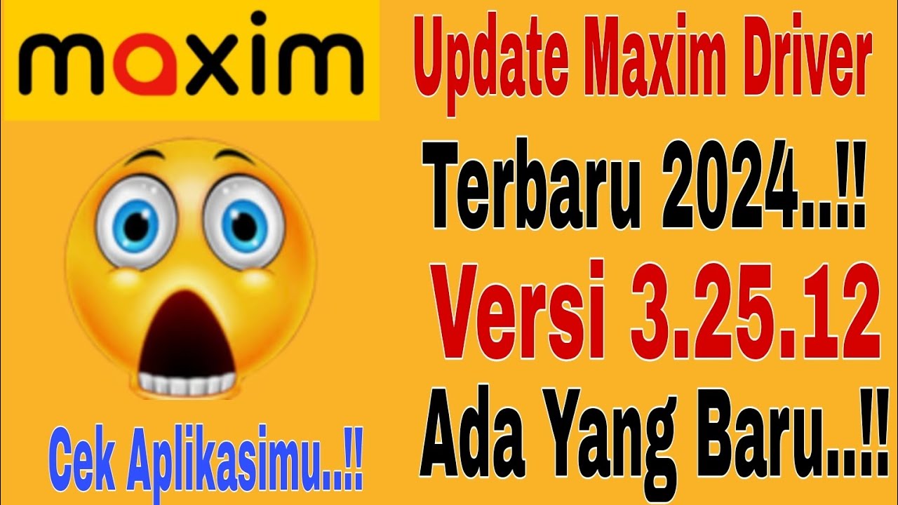 Update Maxim Driver Terbaru 2024..!! Versi 3.25.13 Ada Yang Baru ...
