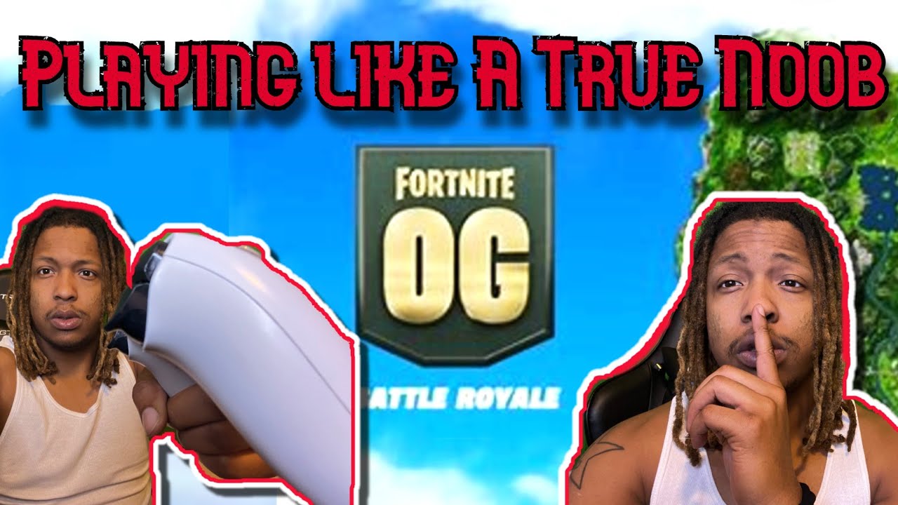 A True Noob Plays OG Fortnite... - YouTube