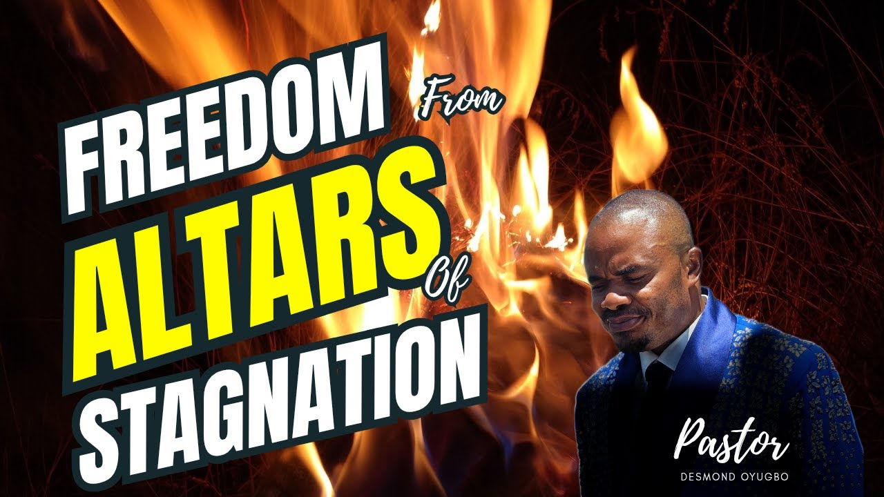 FREEDOM FROM ALTARS OF STAGNATION - YouTube