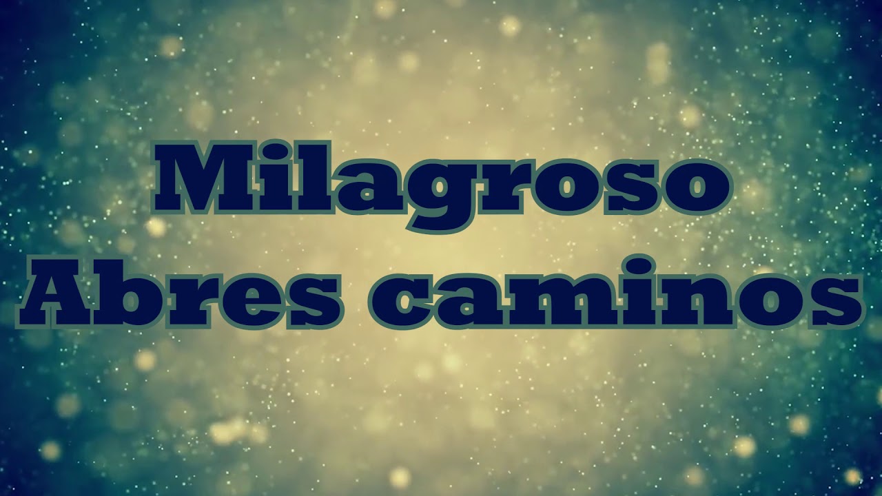 Milagroso, Abres caminos - Way Maker (pista/letra) - YouTube