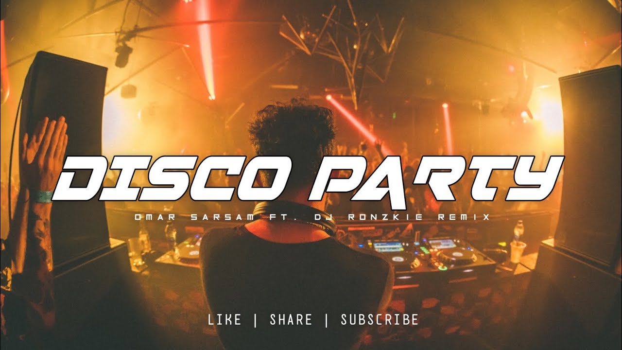 Disco Disco Party Party - Omar Sarsam [ Breaklatin Bounce ] Dj Ronzkie ...