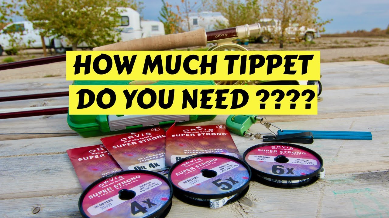 How Much Tippet Should You Use YouTube How Much Tippet Should You Use YouTube