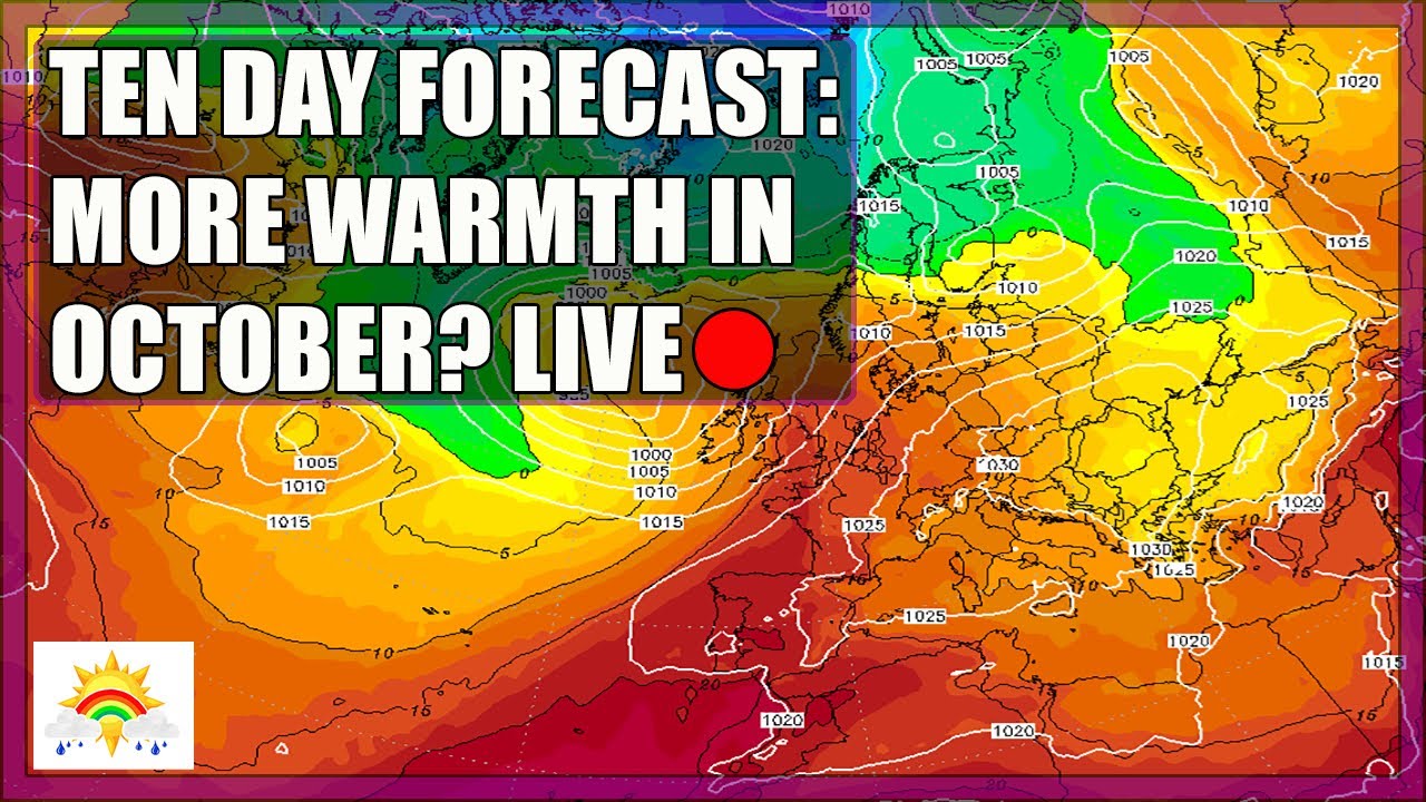 Ten Day Forecast: More Warmth In October? [LIVE:🔴] - YouTube