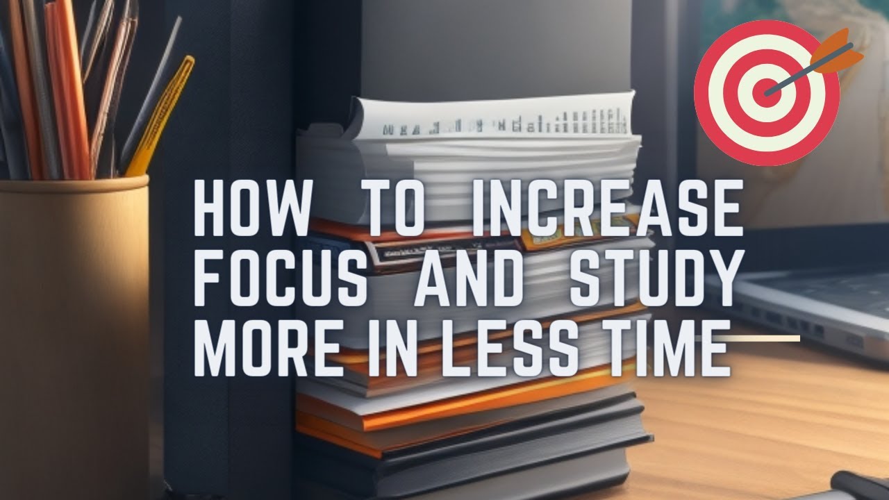 How to increase Focus and Study more in less Time - YouTube