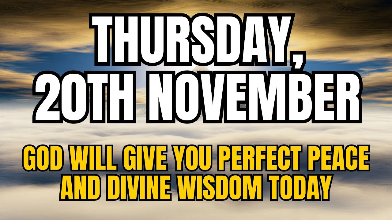 Morning Prayer for Thursday, November 20 | God Will Give You Perfect ...