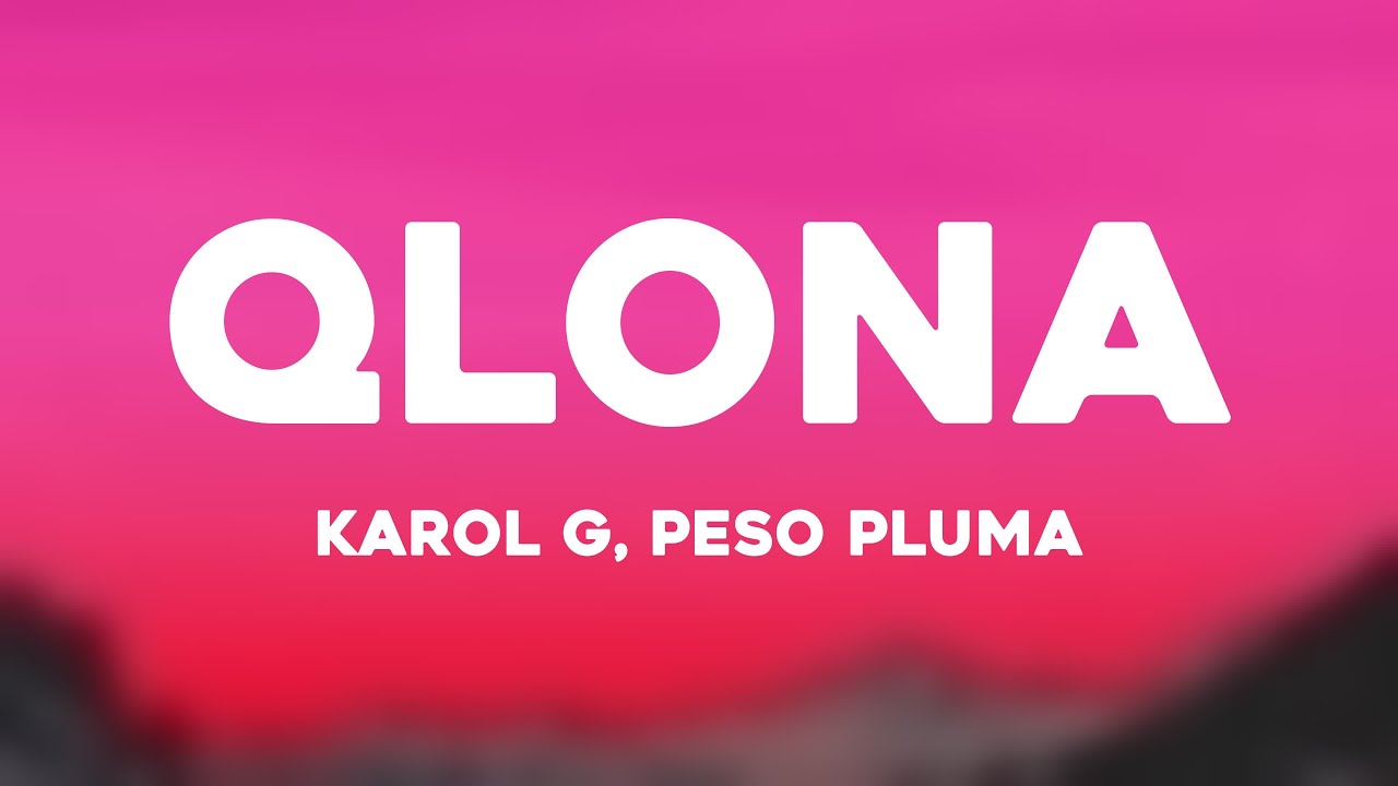 QLONA - Karol G, Peso Pluma (Lyrics) - YouTube