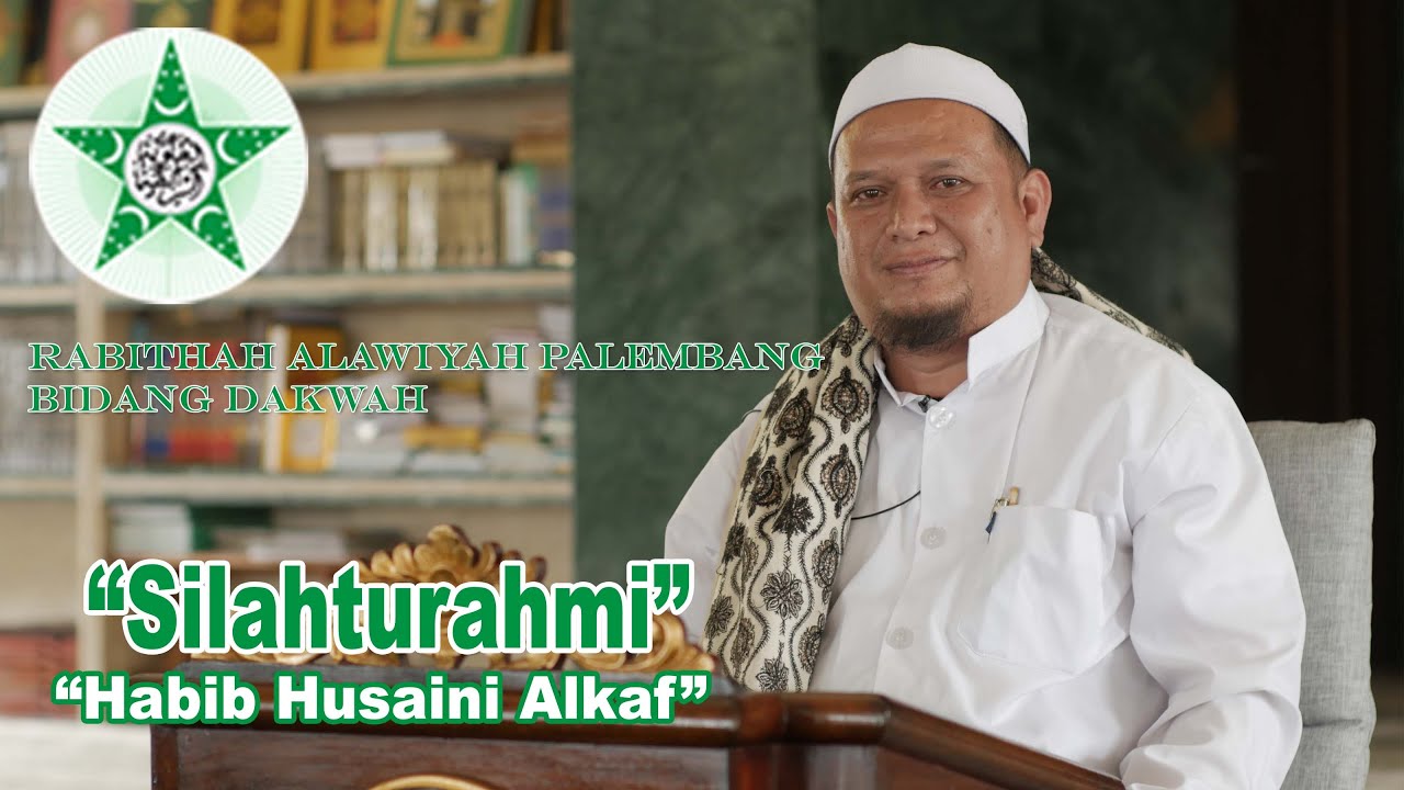 "Silahturahmi" - Habib Husaini Bin Helmi Alkaff - YouTube