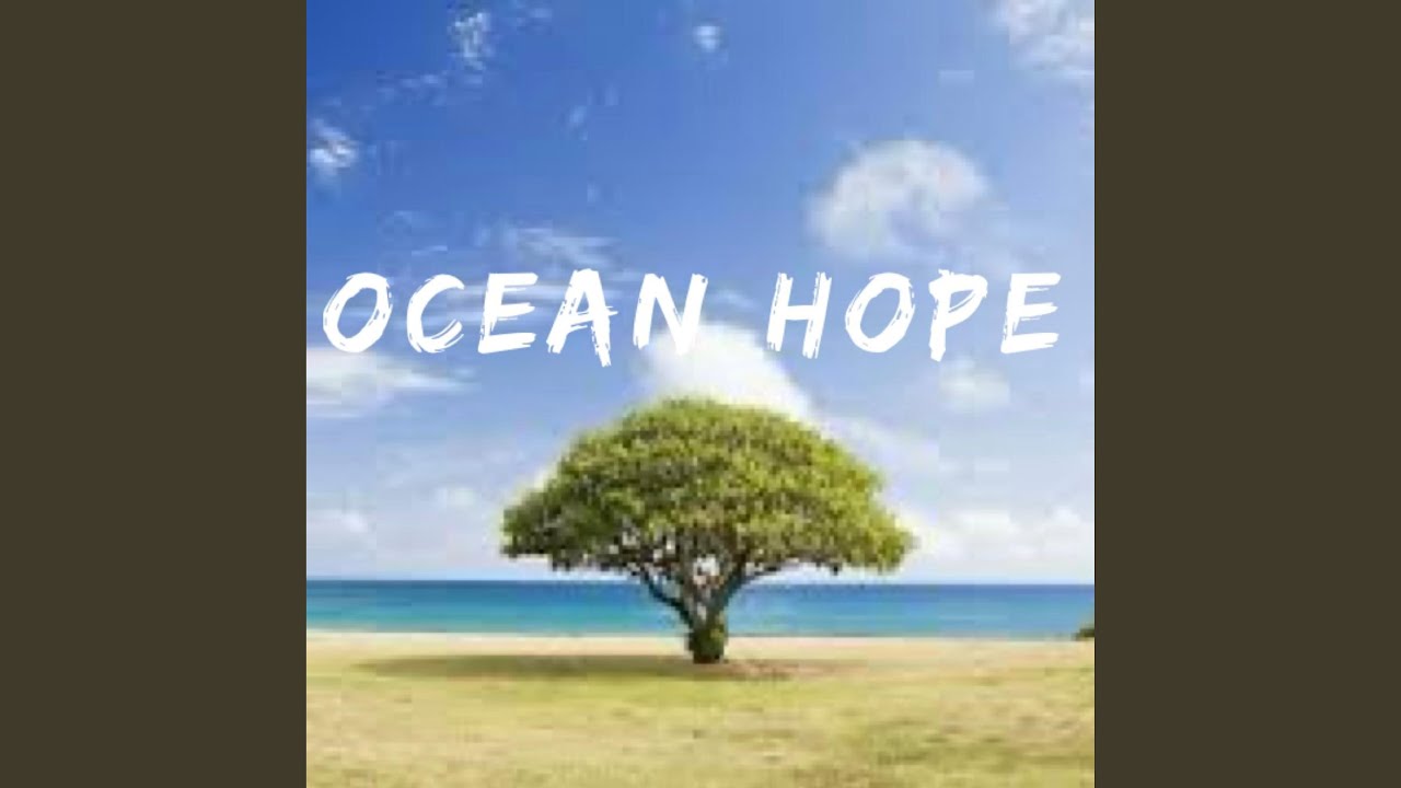Ocean Hope - YouTube