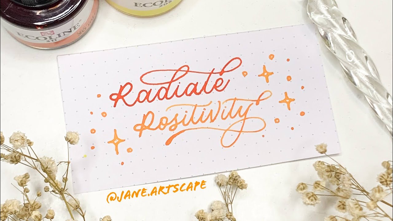 Radiate Positivity Glass Pen Calligraphy Lettering | Process Video ...
