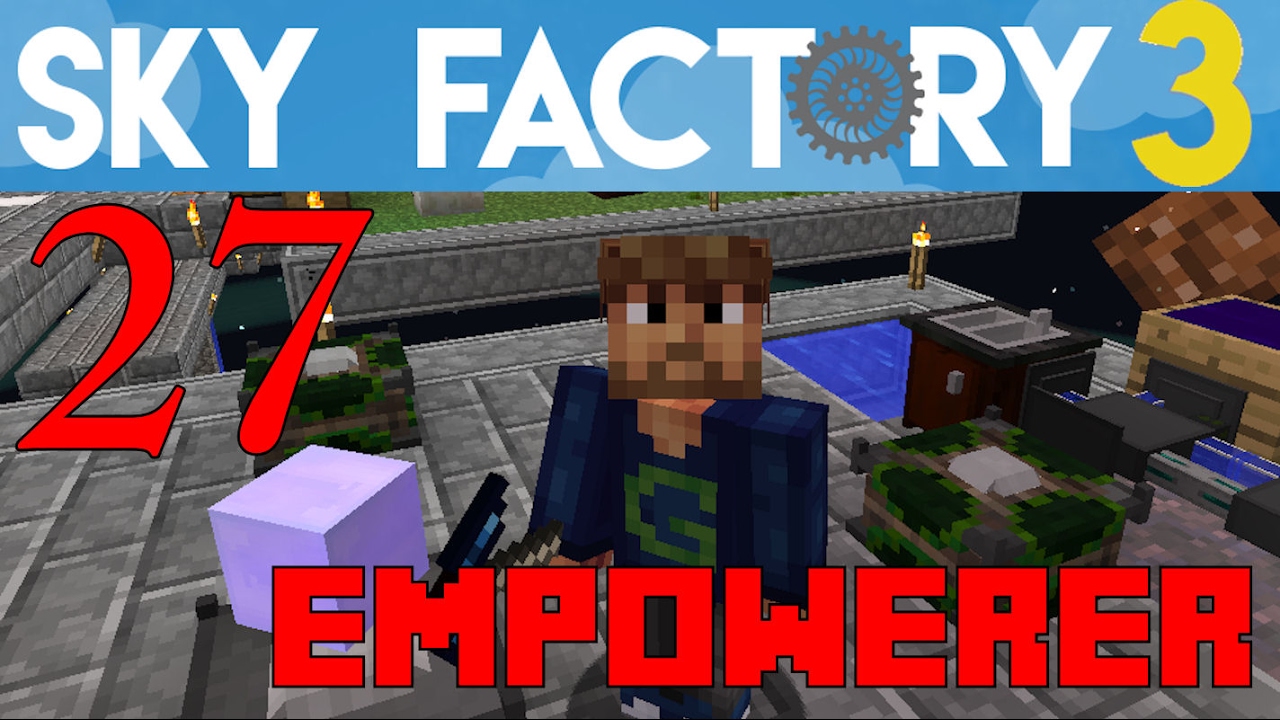 Ep 27 / Empowerer / Sky Factory 3.0 / FTB / Minecraft / Tutorial - YouTube