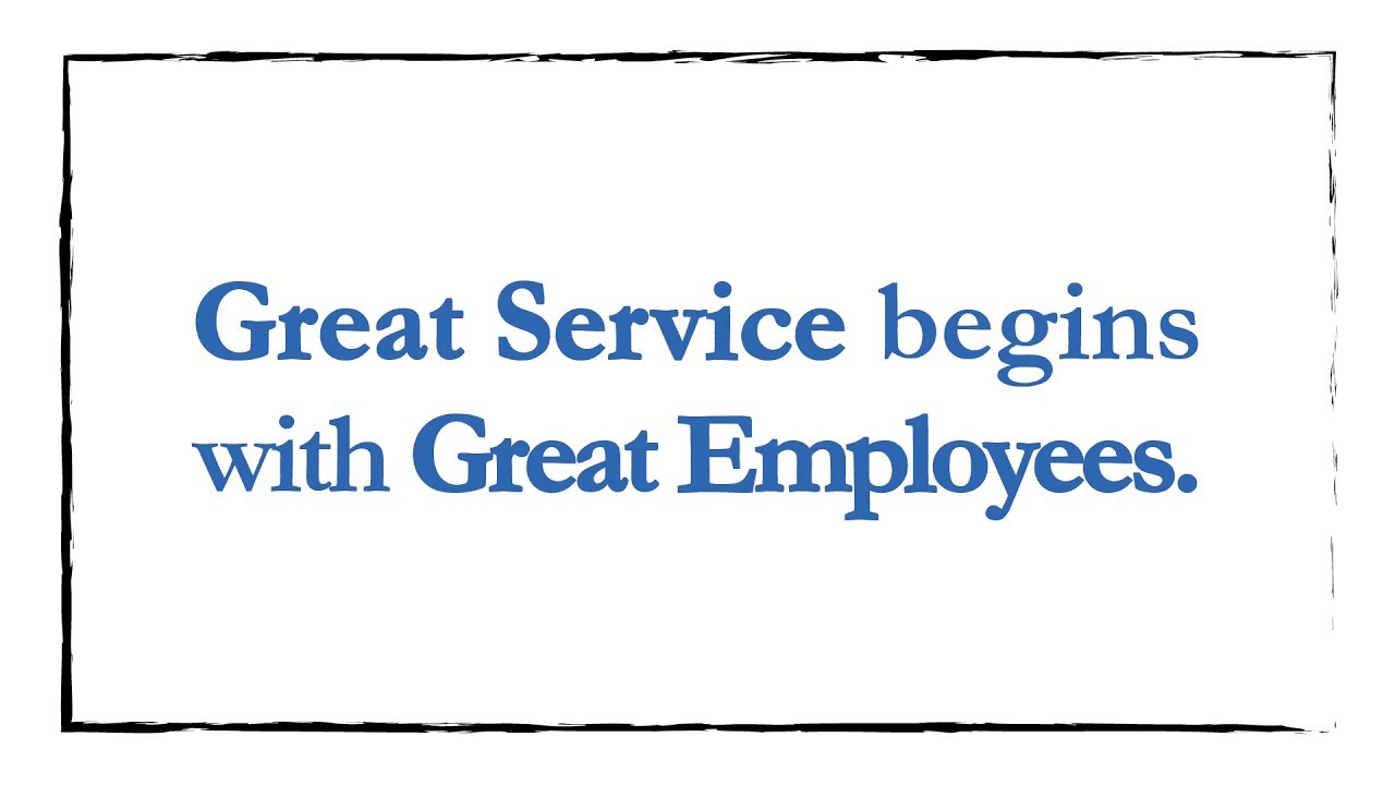 Great Service begins with Great Employees. - YouTube