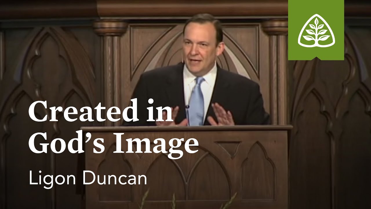 Ligon Duncan: Created in God's Image - YouTube