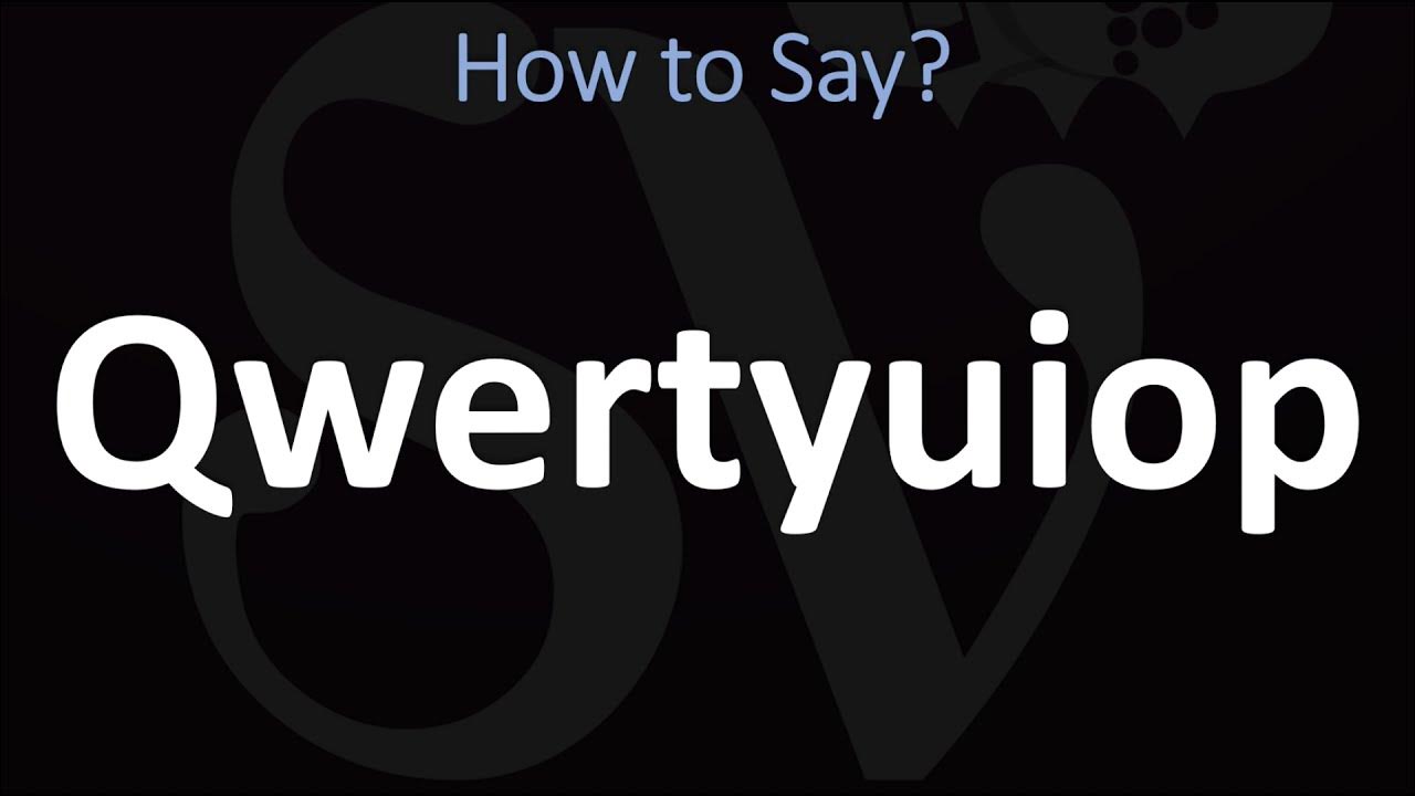 How to Pronounce Qwertyuiop? - YouTube