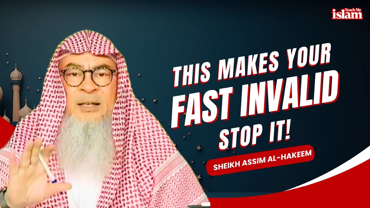 THIS ACTS MAKES YOUR FAST INVALID - THE RULES OF FASTING - SHEIKH ASSIM ...