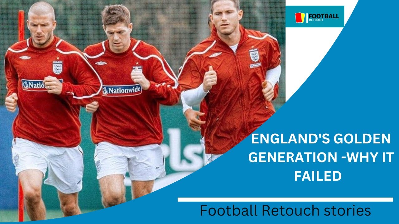 England's Golden Generation - YouTube