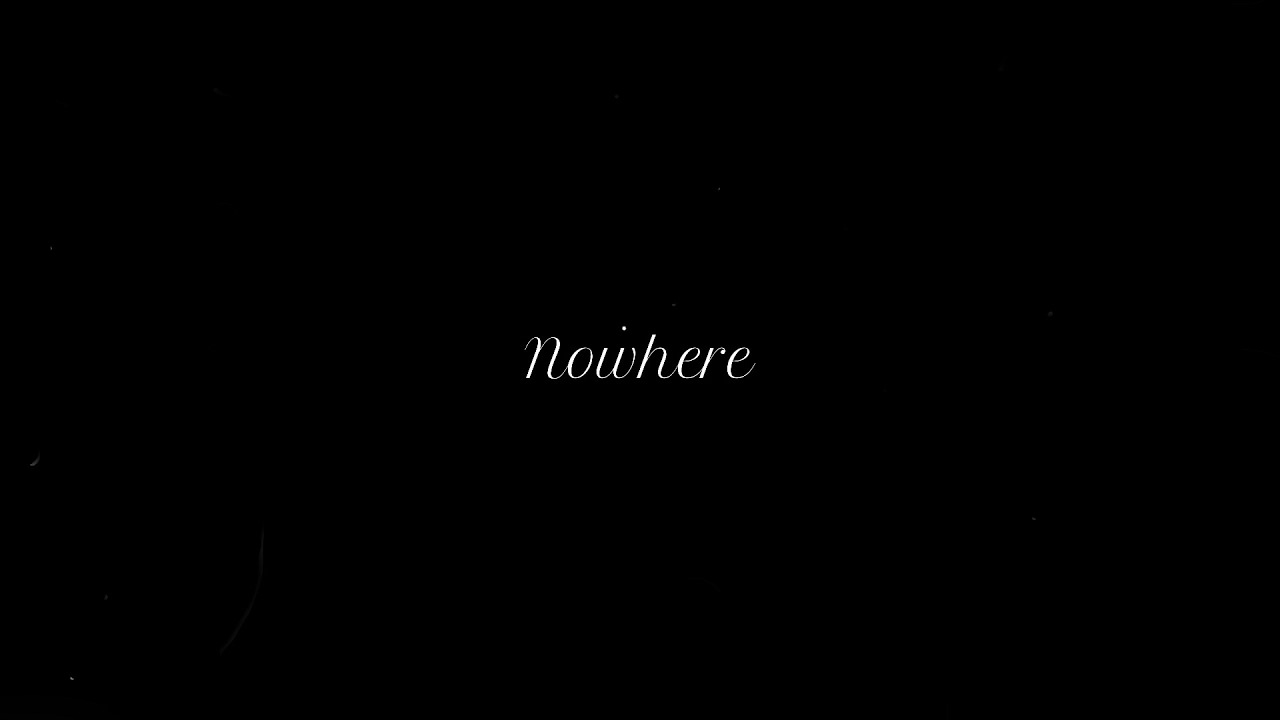 Nowhere (Lyrics) - YouTube