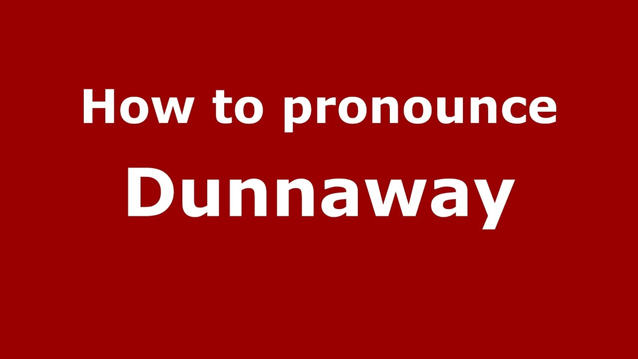 How to Pronounce Dunnaway - PronounceNames.com - YouTube