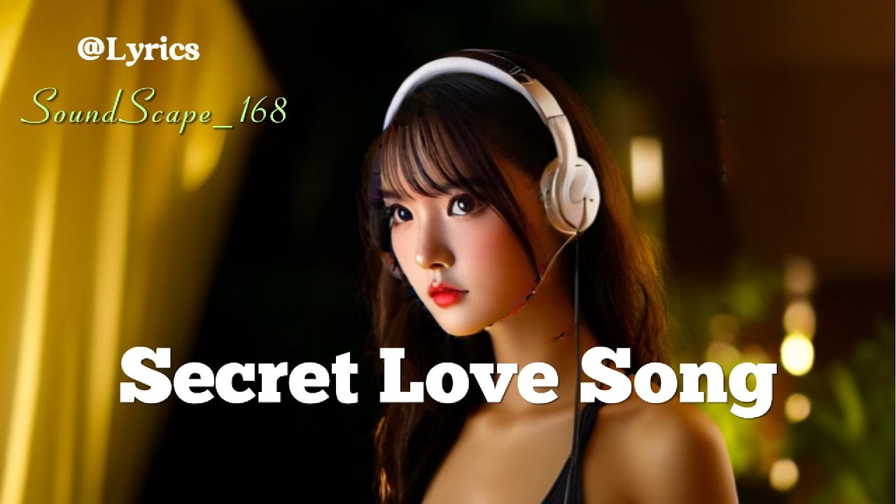 💫💔 Secret Love Song (Lyrics) 🎧 Romantic Vibes 💫💔 - YouTube