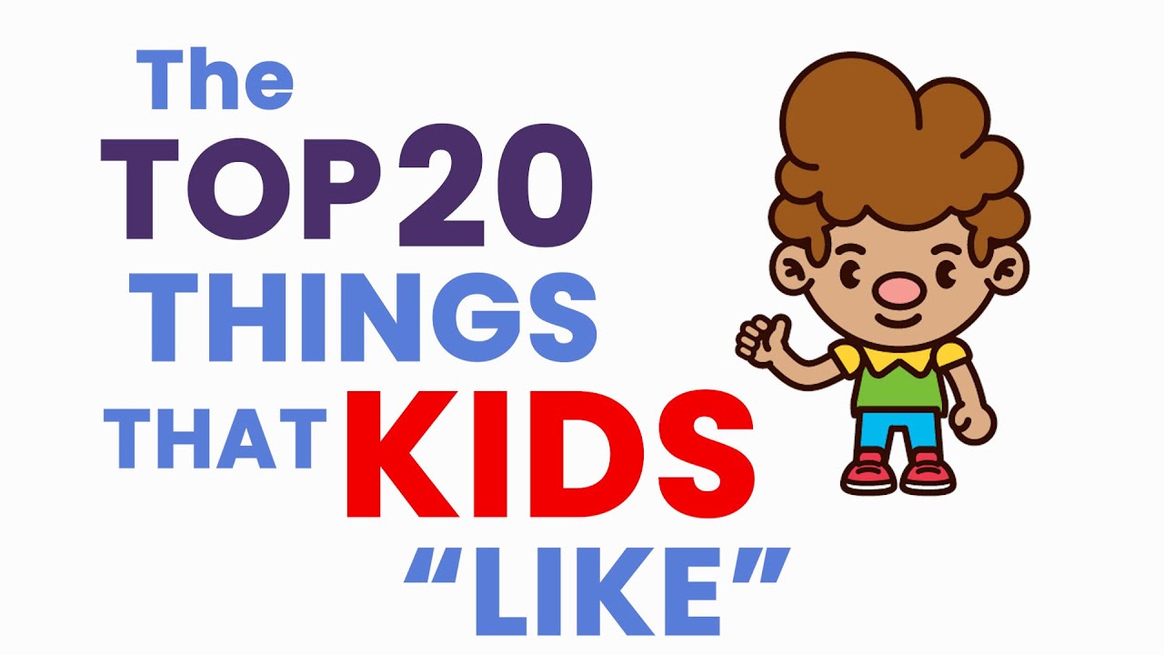 TOP 20 THINGS THAT KIDS "LIKE" | ENGLISH PICTURE VOCABULARY - YouTube