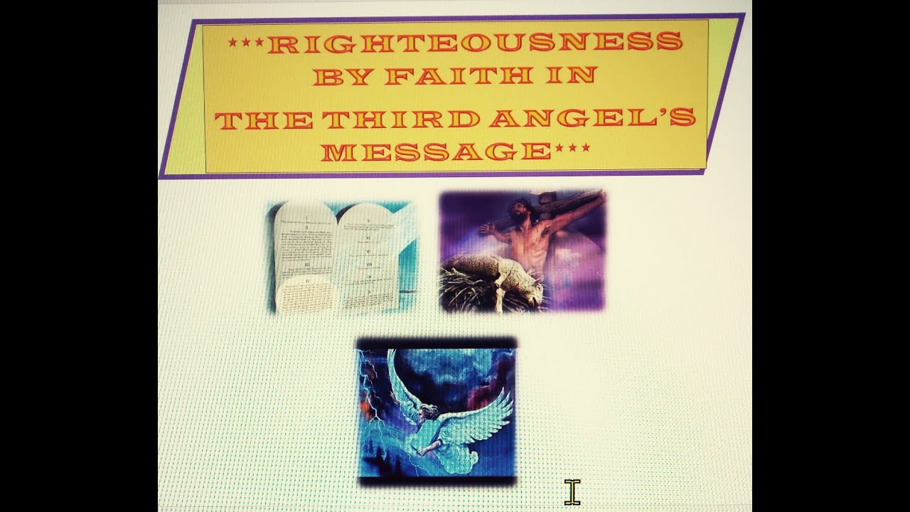 ***Righteousness By Faith In The Third Angel’s Message*** - YouTube