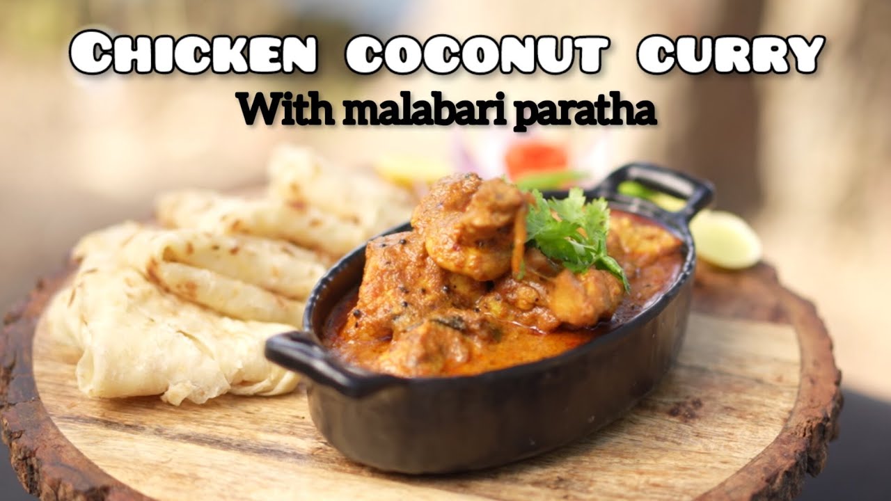 Chicken Coconut Curry With Malabari paratha - YouTube