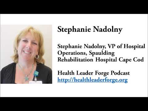 Stephanie Nadolny, VP of Hospital Operations, Spaulding Rehabilitation ...
