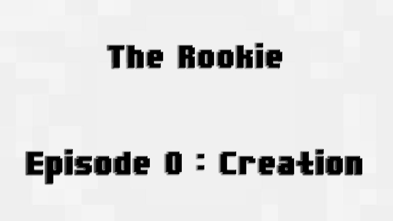 The Rookie - Episode 0 : Creation - Minecraft Animation - YouTube