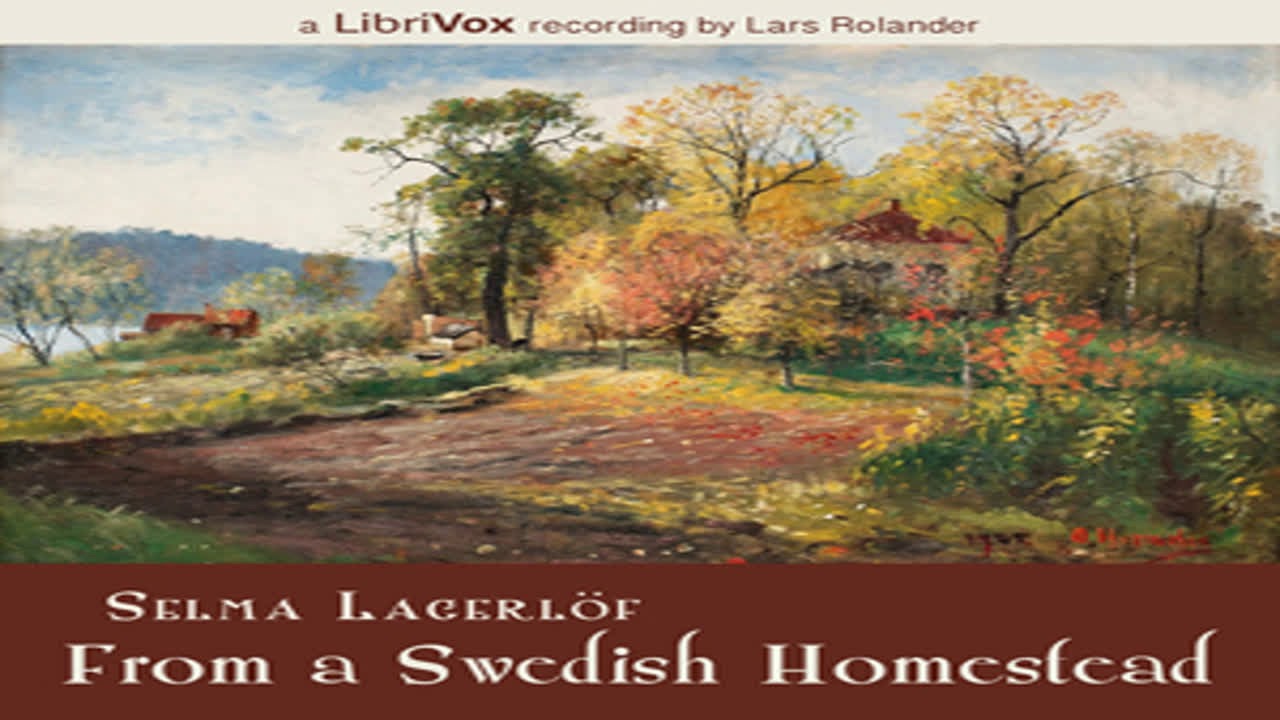 From a Swedish Homestead by Selma LAGERLÖF Part 1/2 | Full Audio Book ...