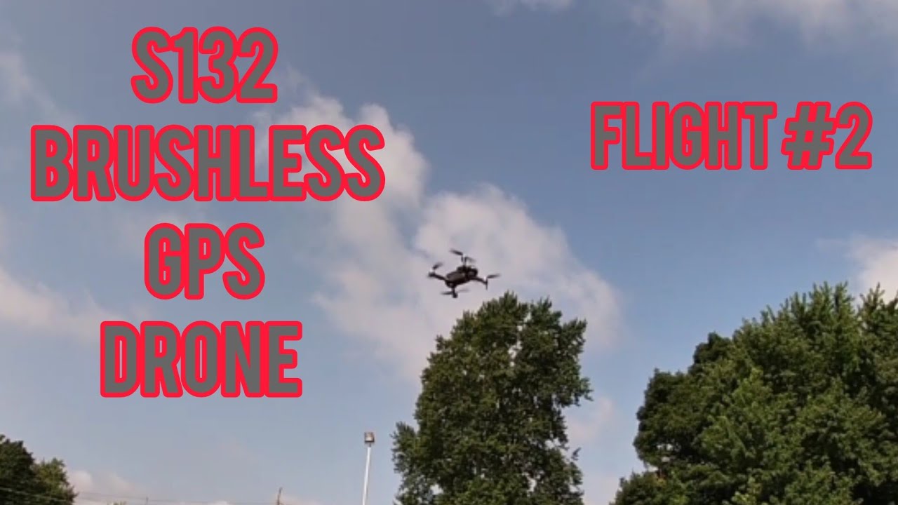 S132 Brushless GPS Drone - 2nd Flight Test! - YouTube