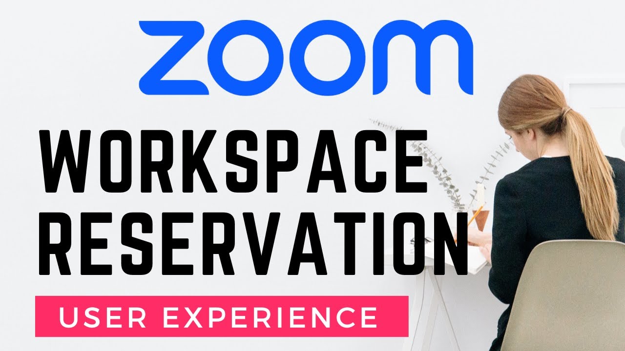 Zoom Workspace Reservation - User Experience - YouTube
