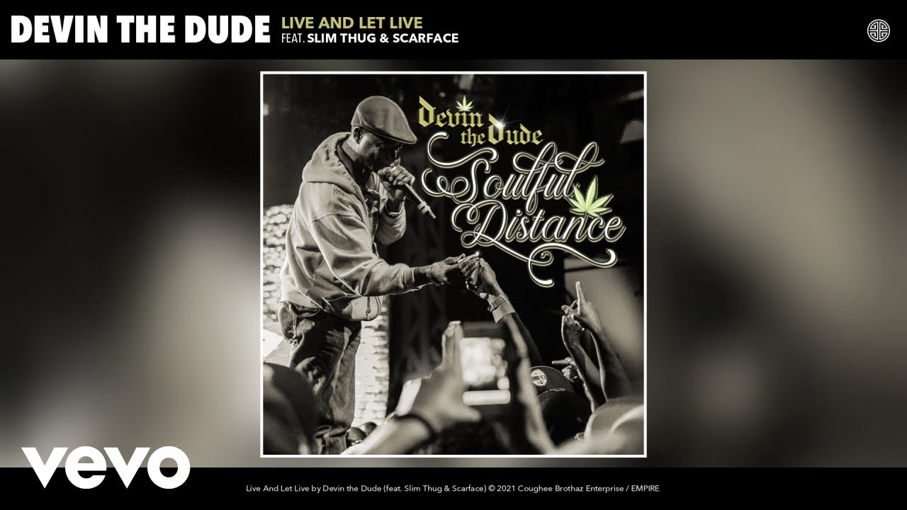 Devin the Dude - Live And Let Live (Audio) ft. Slim Thug, Scarface ...