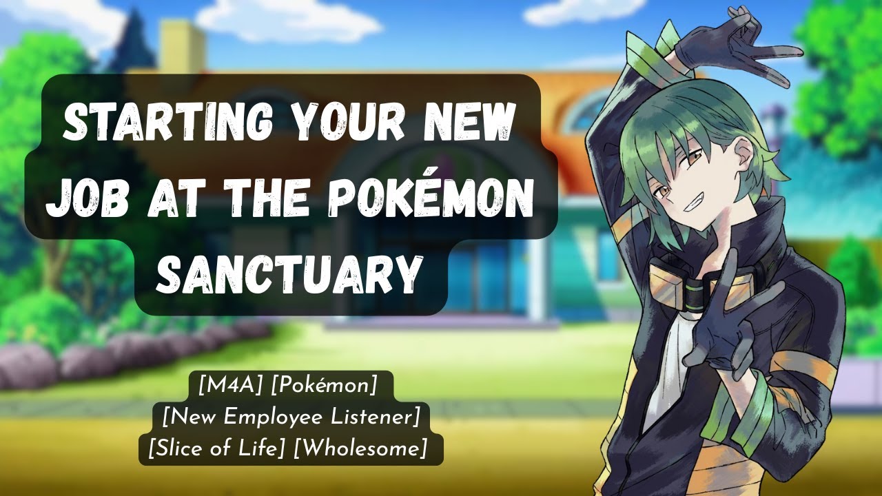 [M4A] Starting Your New Job at the Pokémon Sanctuary [ASMR] [Slice of ...
