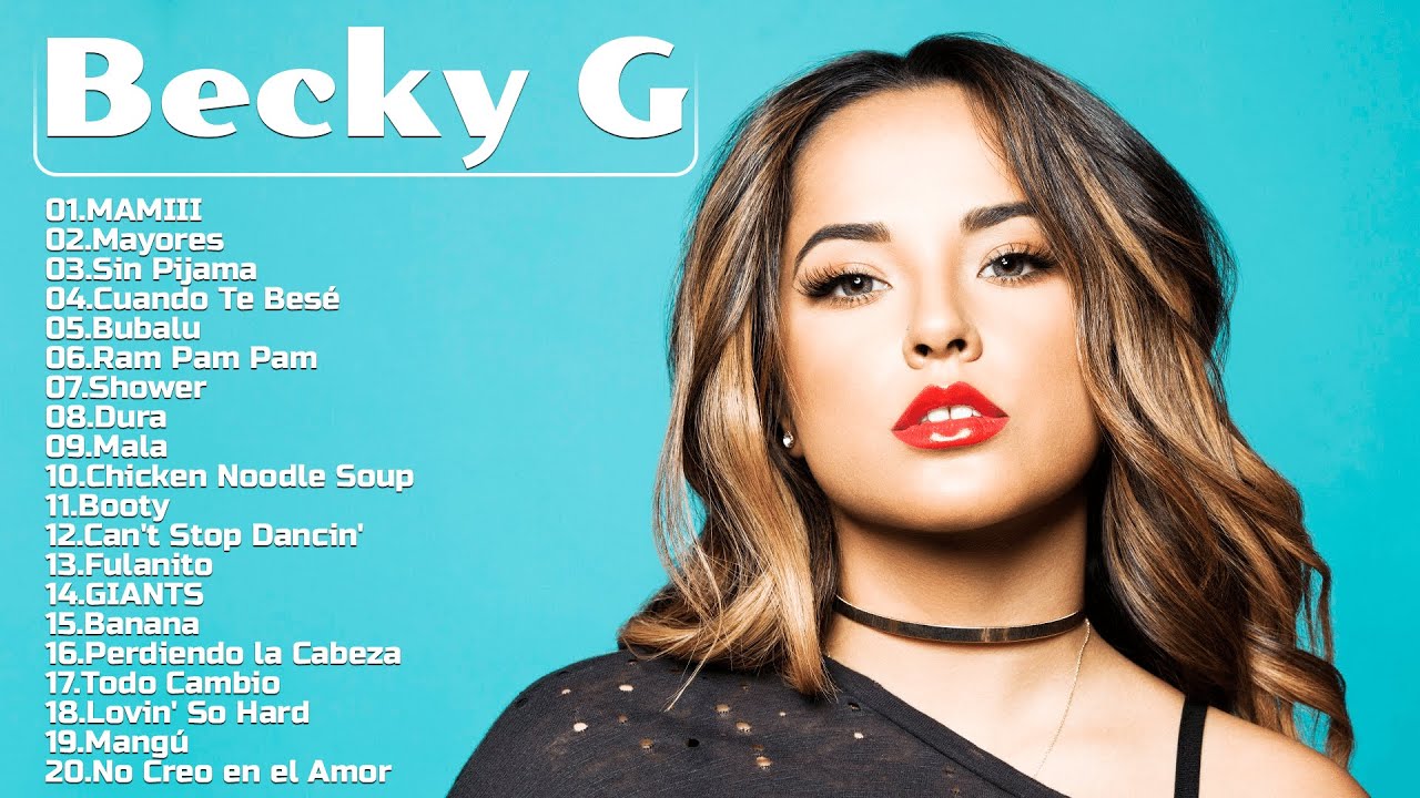 Becky G Greatest Hits - Becky G Best Songs Album 2022 - YouTube