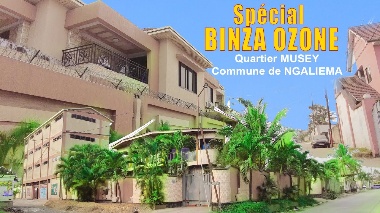 Spécial BINZA OZONE | Quartier MUSEY | Commune de Ngaliema | Kinshasa ...