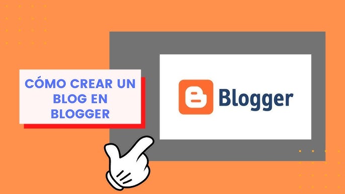 Tutorial Crear Blog Con Blogger Blogger.com Create A Unique And