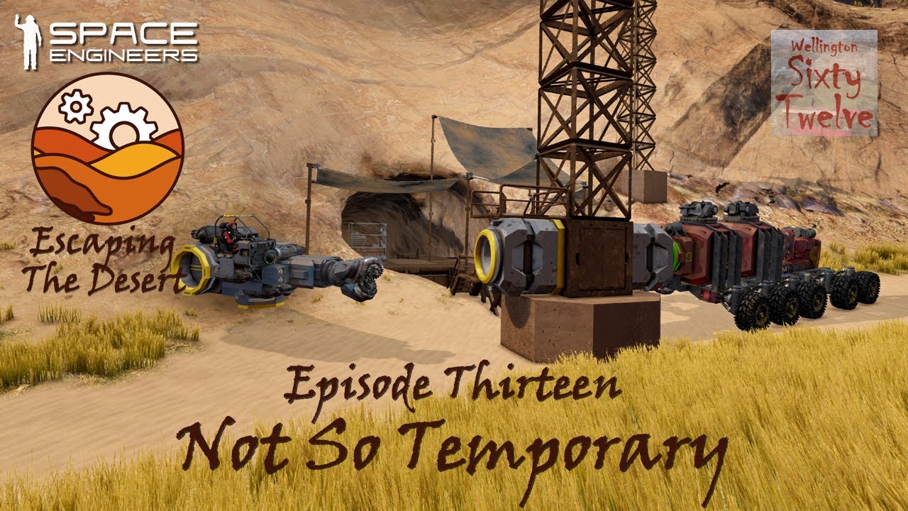 Escaping The Desert EP13 - Not So Temporary (Space Engineers) - YouTube